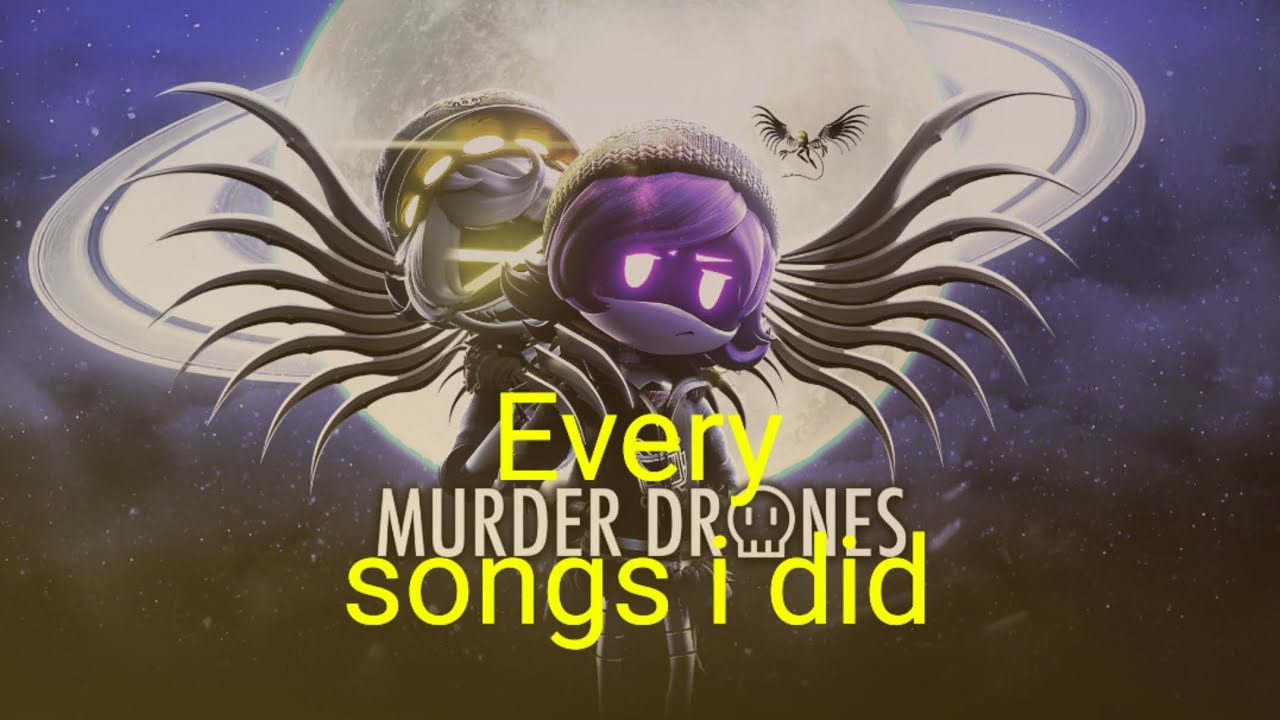 Murder Drones Songs | Every Murder Drones Songs i did | (Music Videos ...