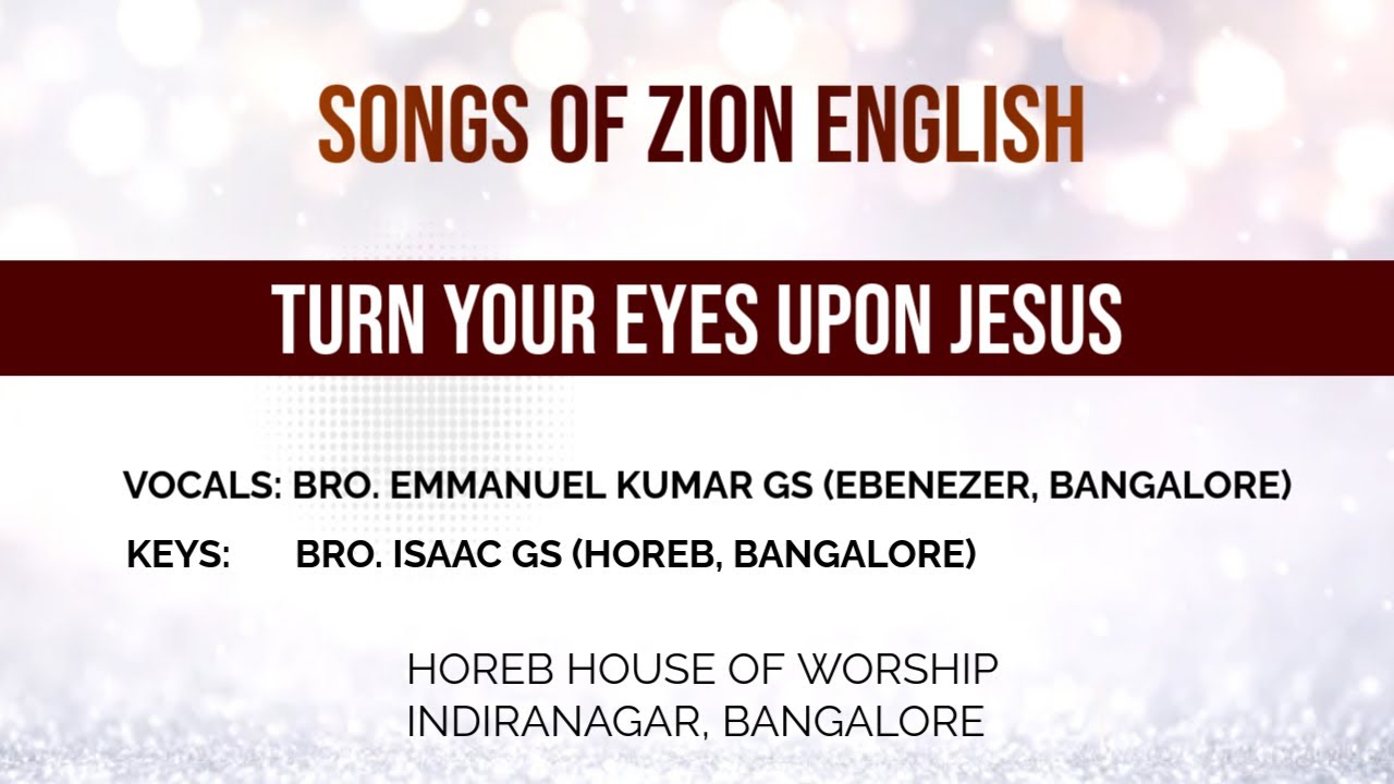 Turn your eyes upon Jesus | Songs of Zion English | Bro. Emmanuel Kumar GS & Bro. Isaac GS ...