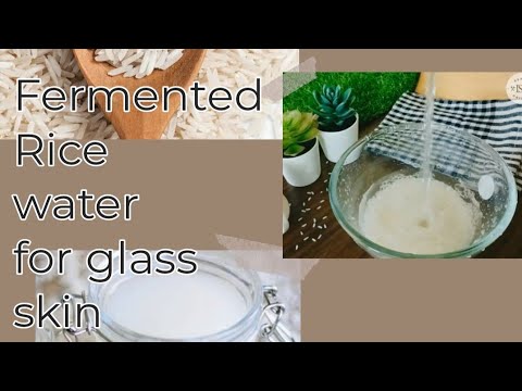 FERMENTED RICE WATER FOR GLASS SKIN | HOW TO MAKE FERMENTED RICE WATER ...
