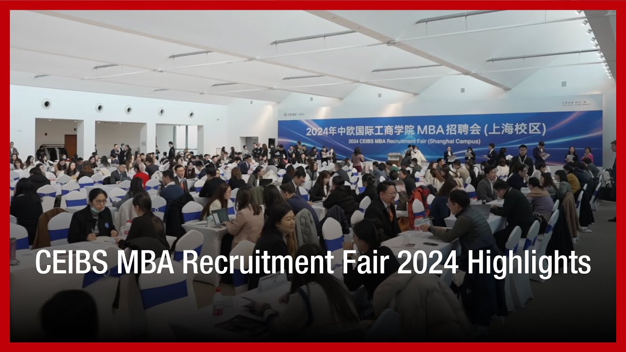 CEIBS MBA Recruitment Fair 2024 - YouTube