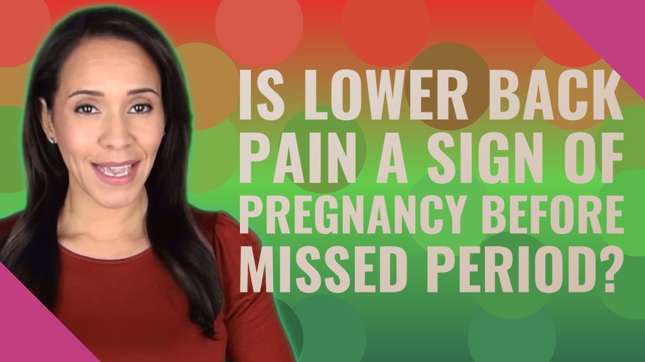 Is Lower Back Pain A Sign Of Pregnancy Before Missed Period YouTube is-lower-back-pain-a-sign-of-pregnancy-before-missed-period-youtube