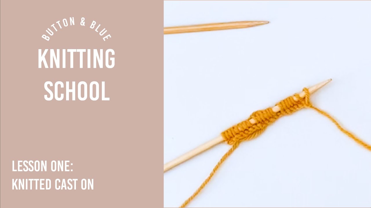 Knitting School Lesson One: How To Cast On - YouTube