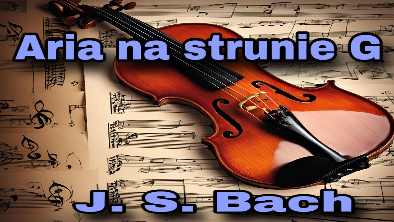 Aria na strunie G - autorstwa Jana Sebastiana Bacha. - YouTube