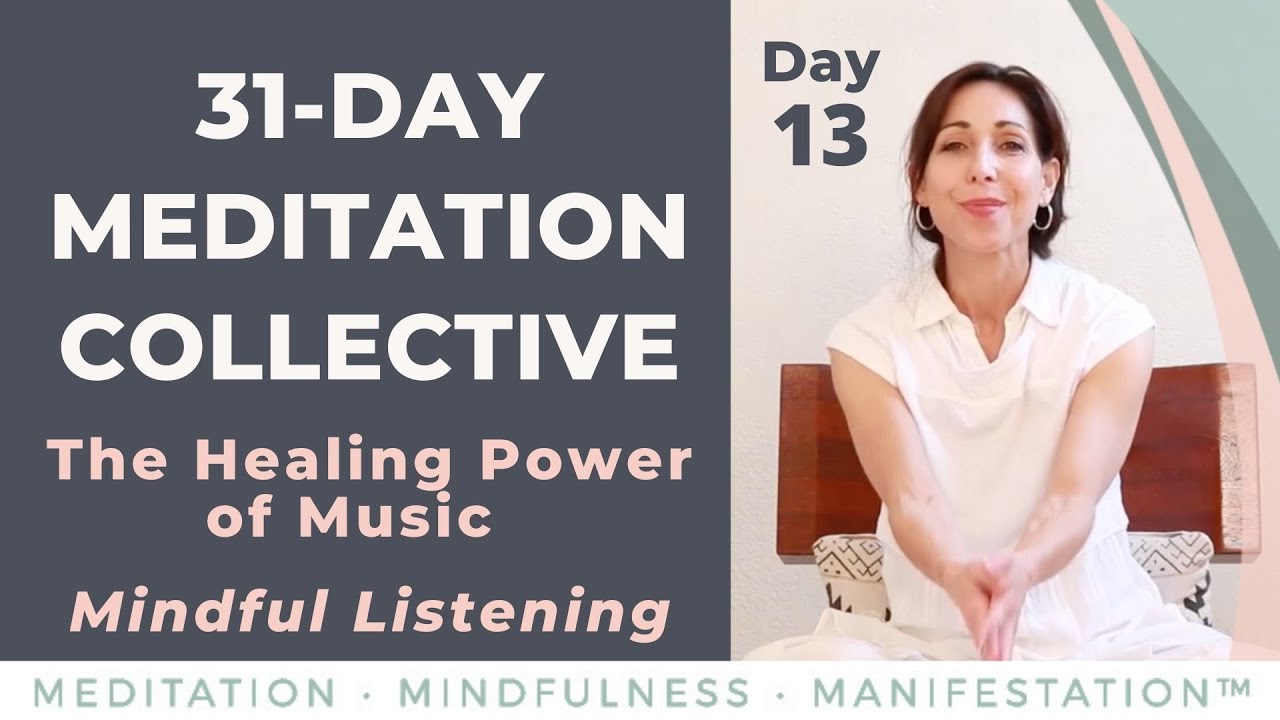 Day 13: Mindful Listening 👂Relaxation 🎵Healing Power of Music 🌎Guided ...