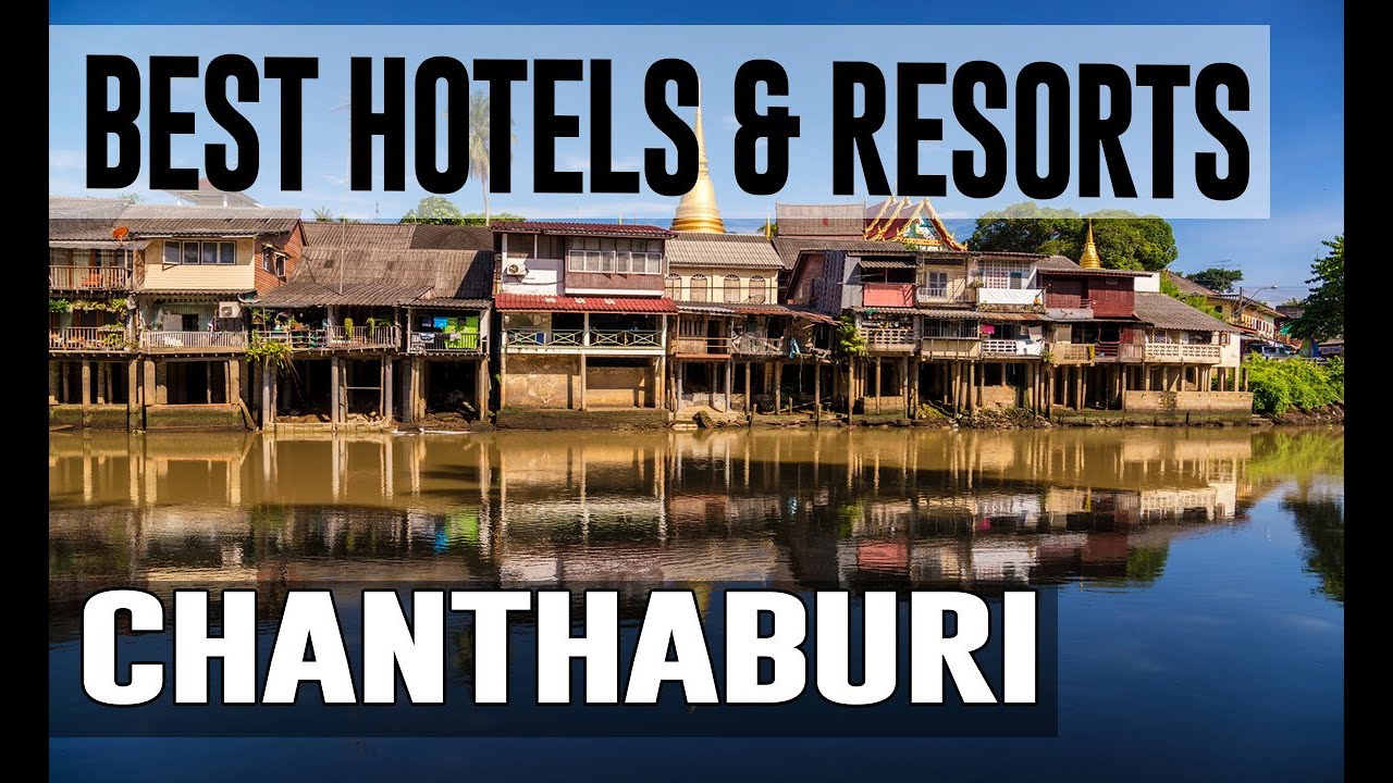 Best Hotels and Resorts in Chanthaburi, Thailand - YouTube