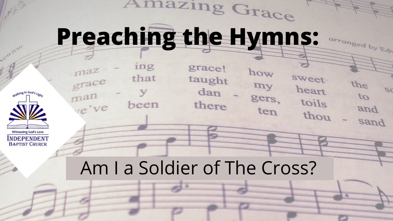Preaching The Hymns - Am I A Soldier of The Cross? - YouTube