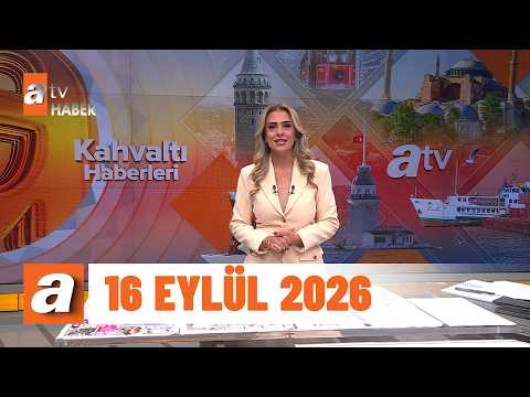 Kahvaltı Haberleri | 16 Eylül 2026