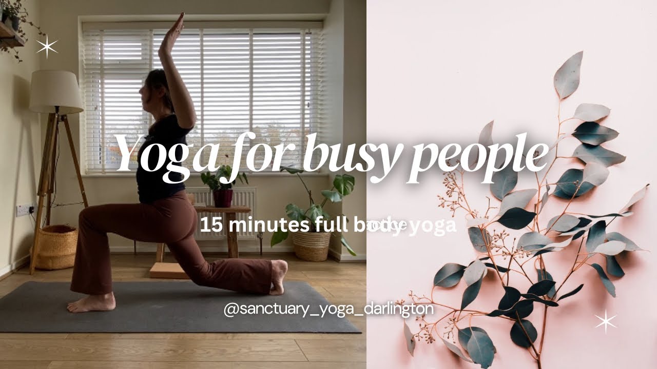 Yoga for Busy People • 15 minute full body yoga class (Hatha) - YouTube