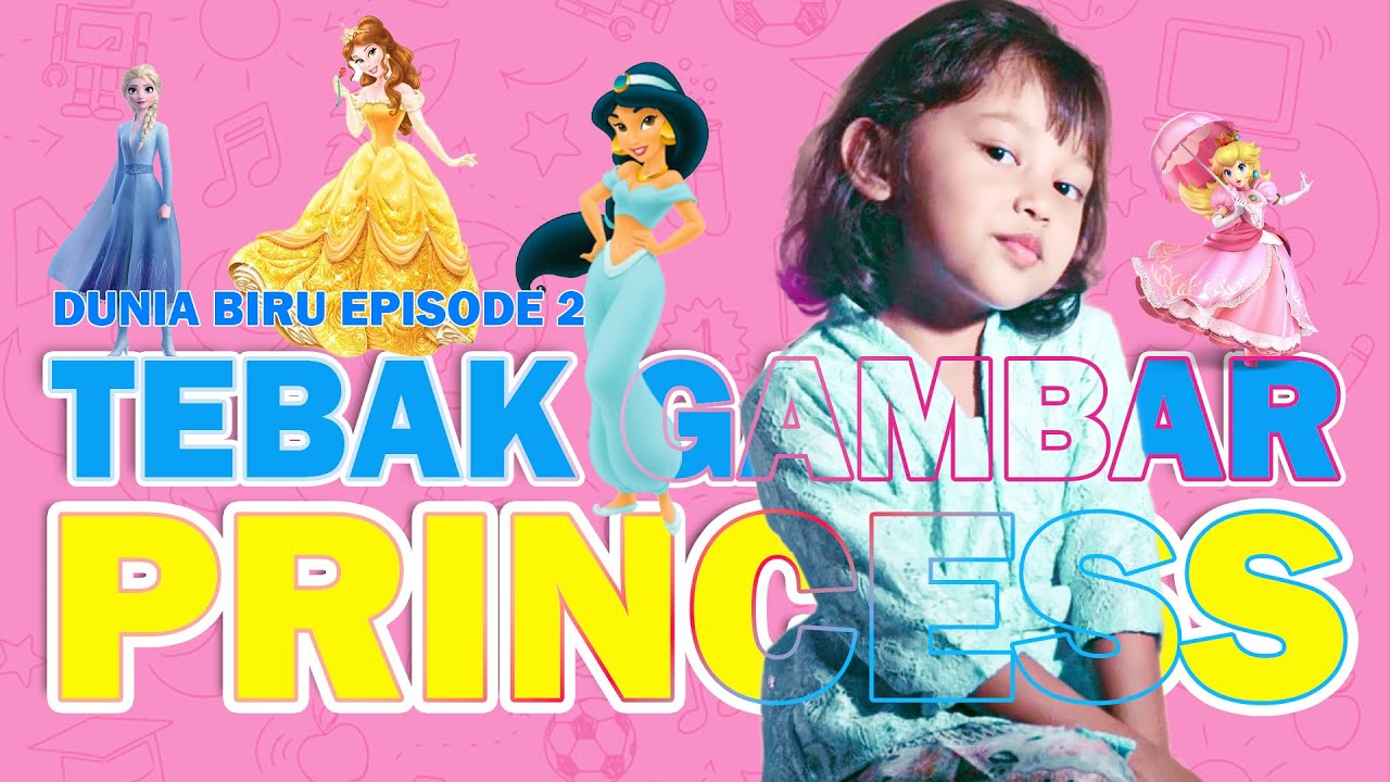 Dunia Biru Episode 2 - Tebak Gambar Princess - YouTube