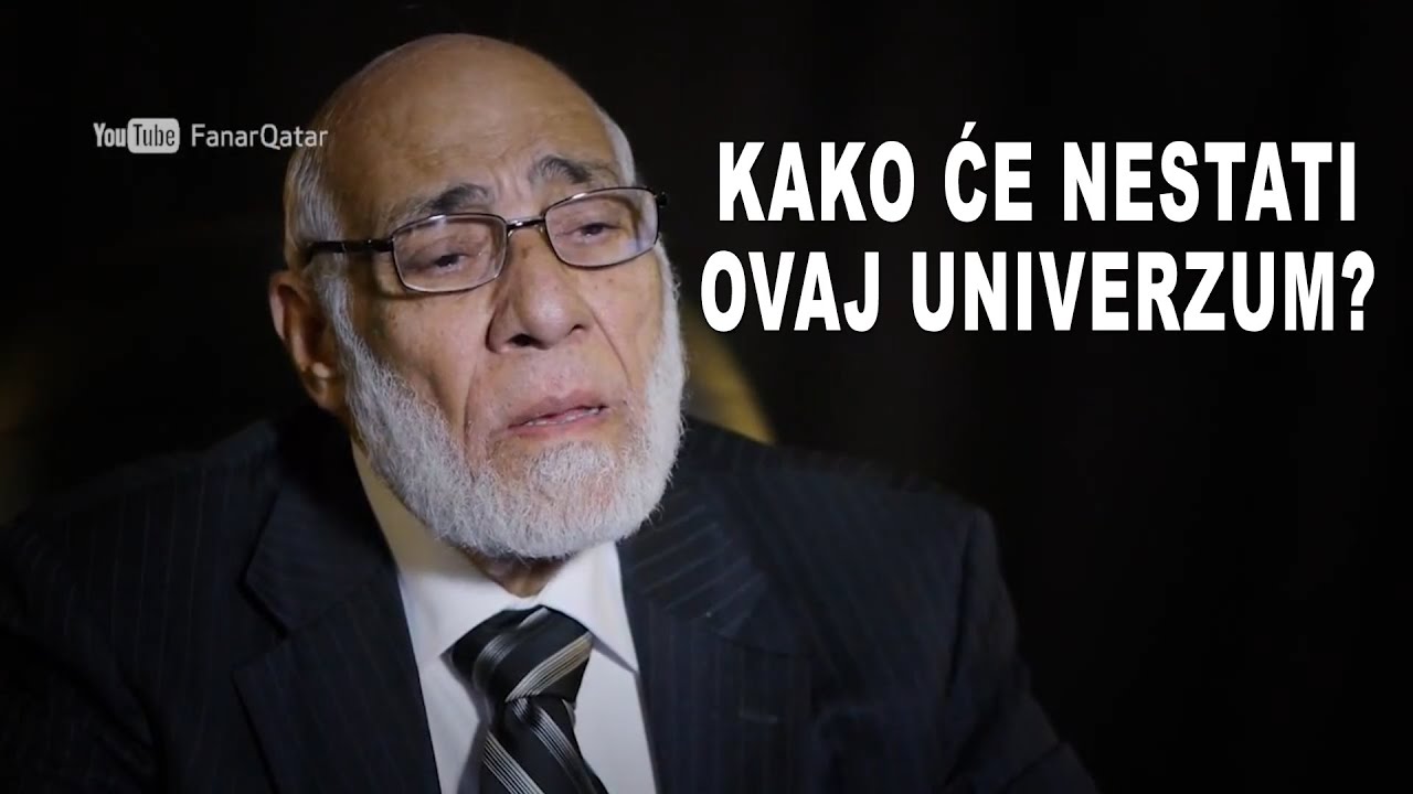 KAKO ĆE NESTATI OVAJ UNIVERZUM? | Dr. Zaglul En-Nedžar - YouTube