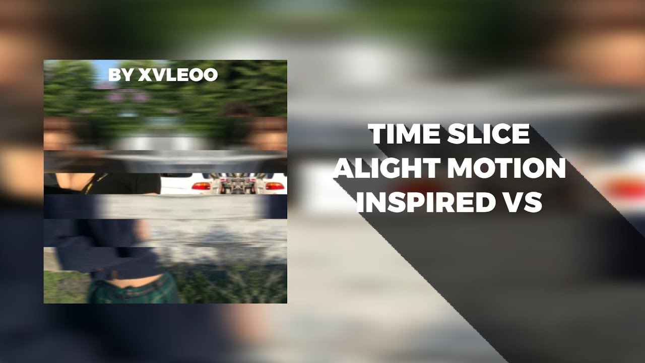 TUTORIAL TIME SLICE ALIGHT MOTION INSPIRED VS - YouTube