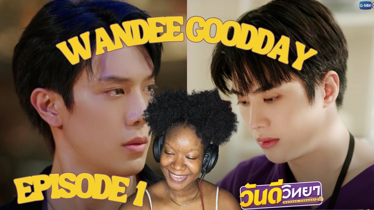 วันดีวิทยา Wandee Goodday | EP.1 REACTION - YouTube