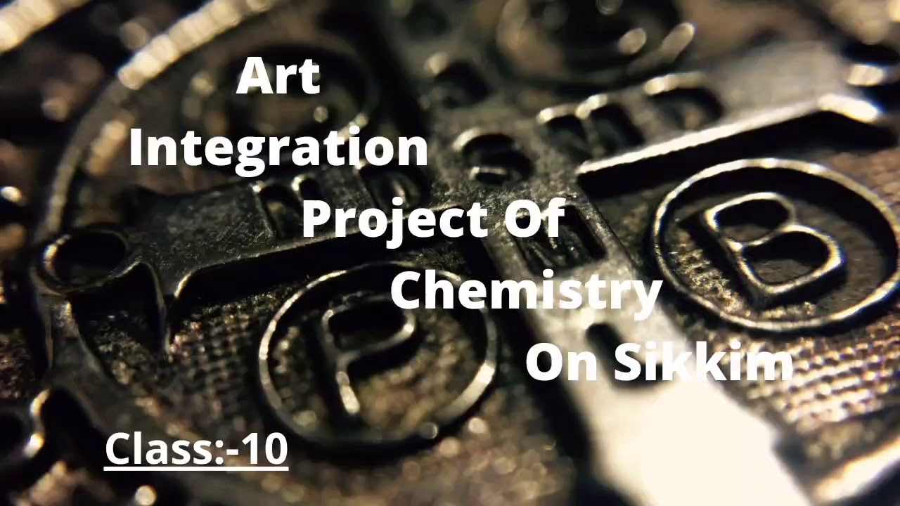 Art integration project of Chemistry On Sikkim - YouTube