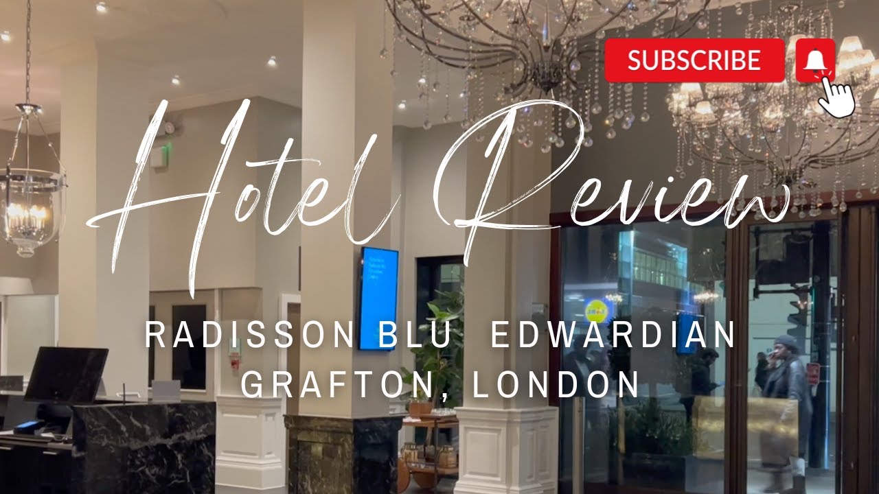 HOTEL REVIEW | Radisson Blu Edwardian Grafton, London | PERFECT CENTRAL ...