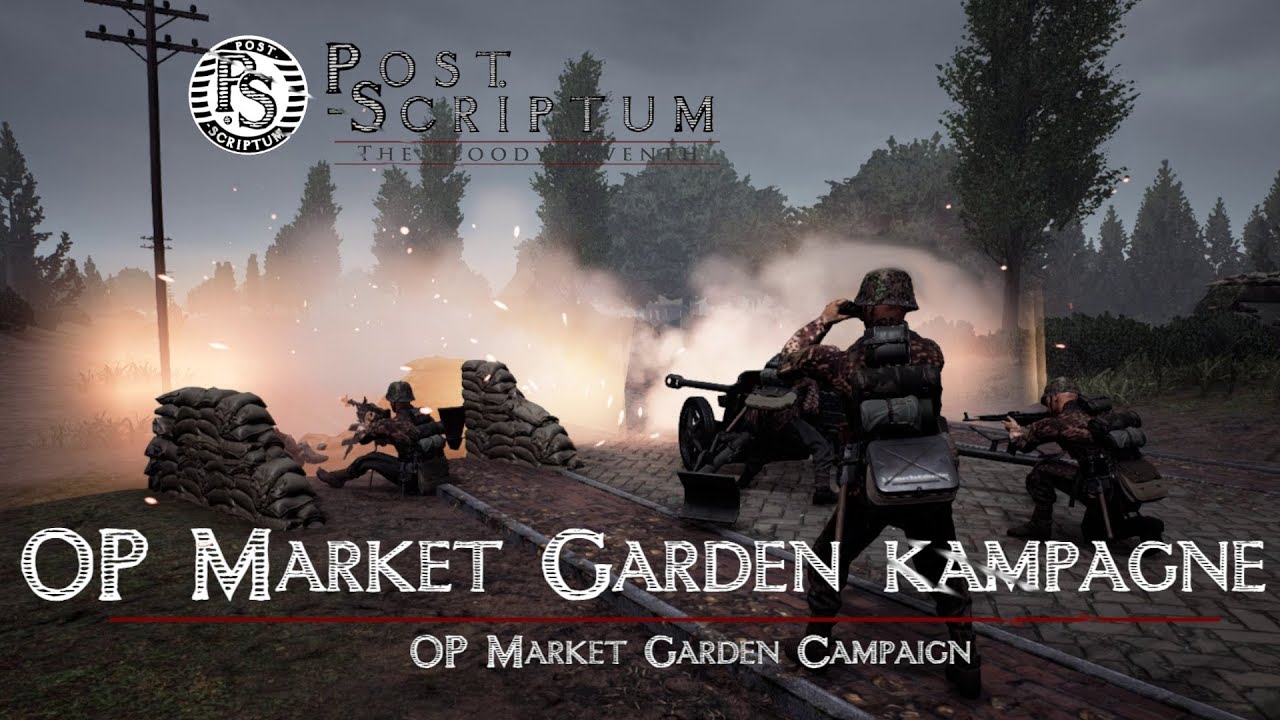 Post Scriptum - OP Market Garden Campaign - Oosterbeek Trailer [GER ...