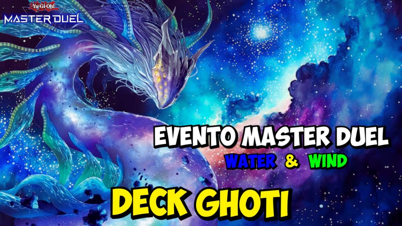 DECK GHOTI - EVENTO MASTER DUEL - WATER E WIND - GAMEPLAY #masterduel # ...