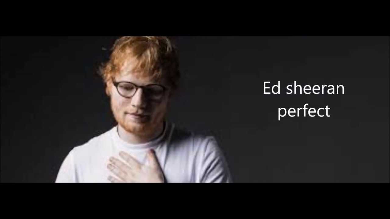 ed sheeran perfect lyrics - YouTube