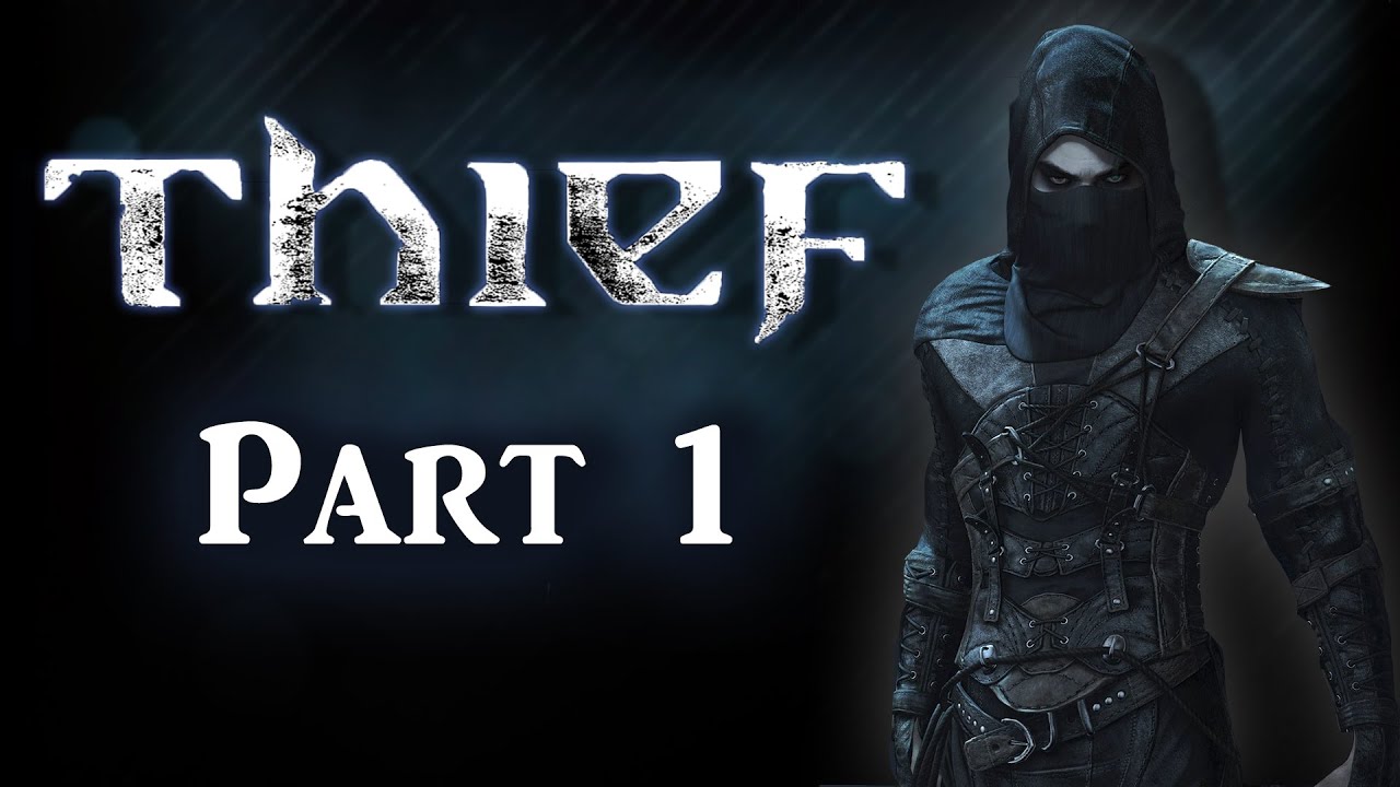 Thief: Part 1 - YouTube