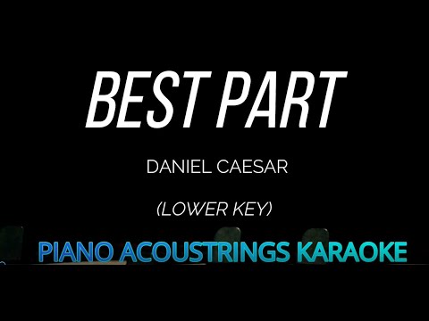 BEST PART- Daniel Caesar ft. H.E.R.(Piano AcouStrings KARAOKE) Lower ...
