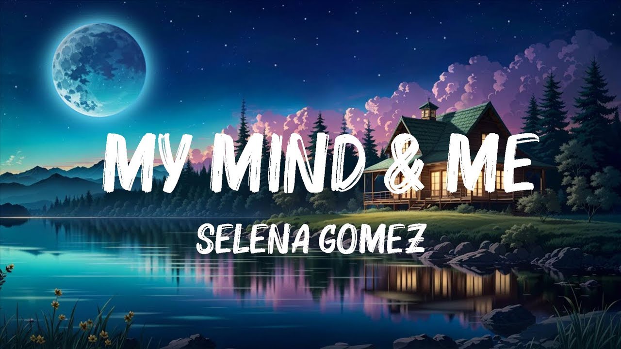 Selena Gomez - My Mind & Me (Lyrics) Mix Lyrics 2023 - YouTube
