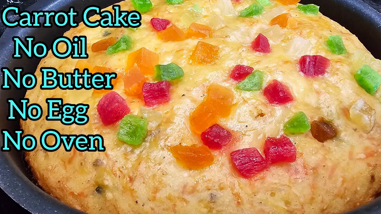 Zero Oil Spongy Carrot Cake ll Without Oil,Butter, Egg & Oven - YouTube