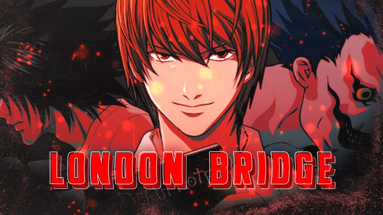 London Bridge🌹 | Death Note [AMV|EDIT] - YouTube