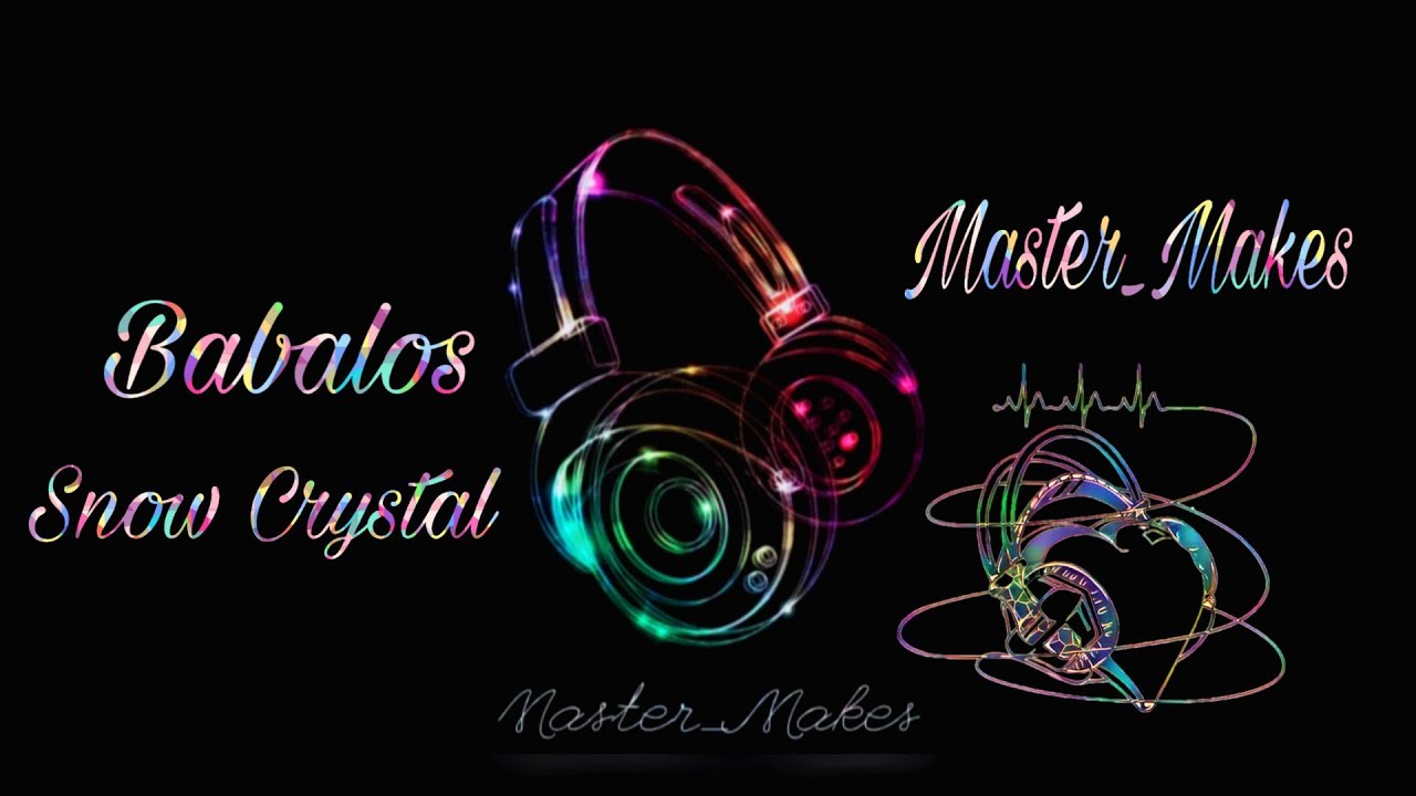 Babalos - Snow crystal~Master_Makes🎧🎧 - YouTube Music
