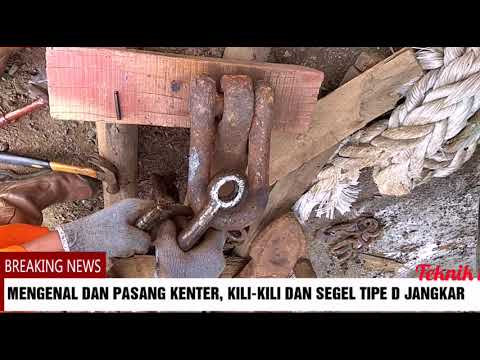 CARA PASANG KENTER, SEGEL TIPE D DAN KILI KILI JANGKAR KAPAL - YouTube