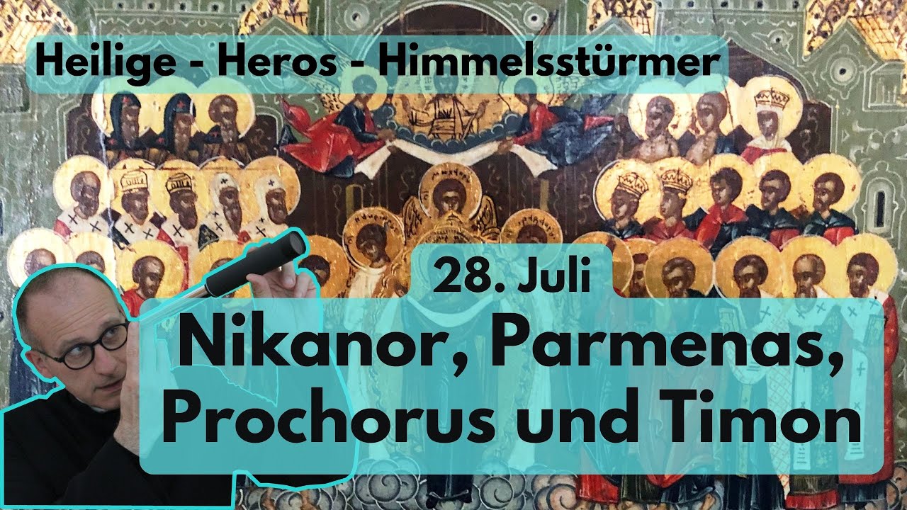 Die Heiligen Nicanor, Parmesan, Prochorus und Timon. Gedenktag 28. Juli ...
