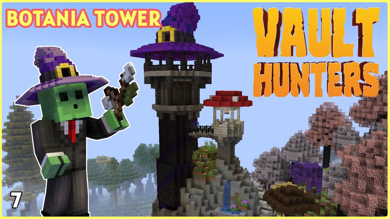 The BOTANIA Tower! Vault Hunters | Episode 7 | Modded Minecraft - YouTube