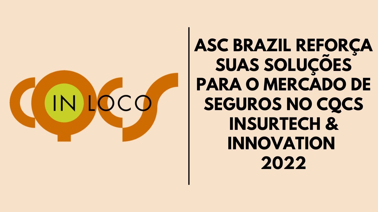 ASC BRAZIL REFORÇA SUAS SOLUÇÕES PARA O MERCADO DE SEGUROS NO CQCS ...