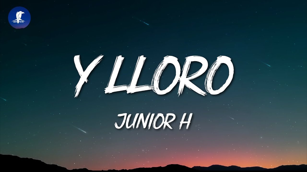 Junior H - Y LLORO (Letra /Lyrics) - YouTube