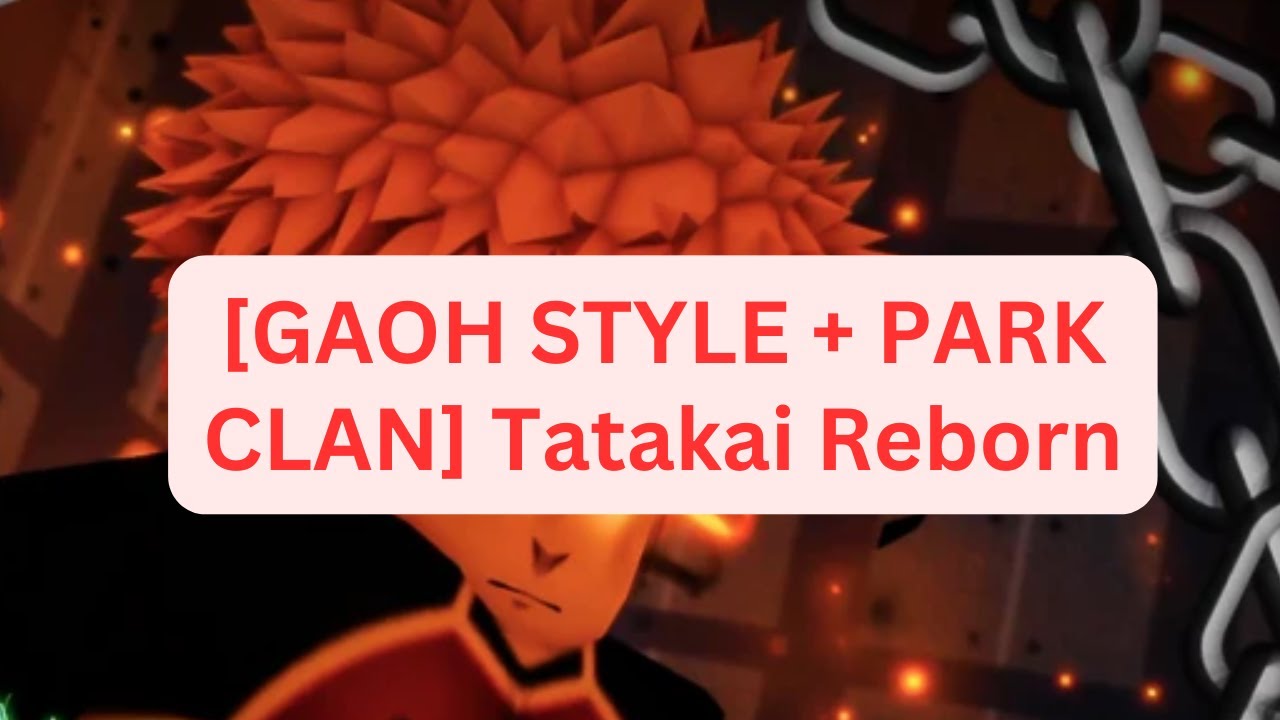 [GAOH STYLE + PARK CLAN] Tatakai Reborn Codes - YouTube