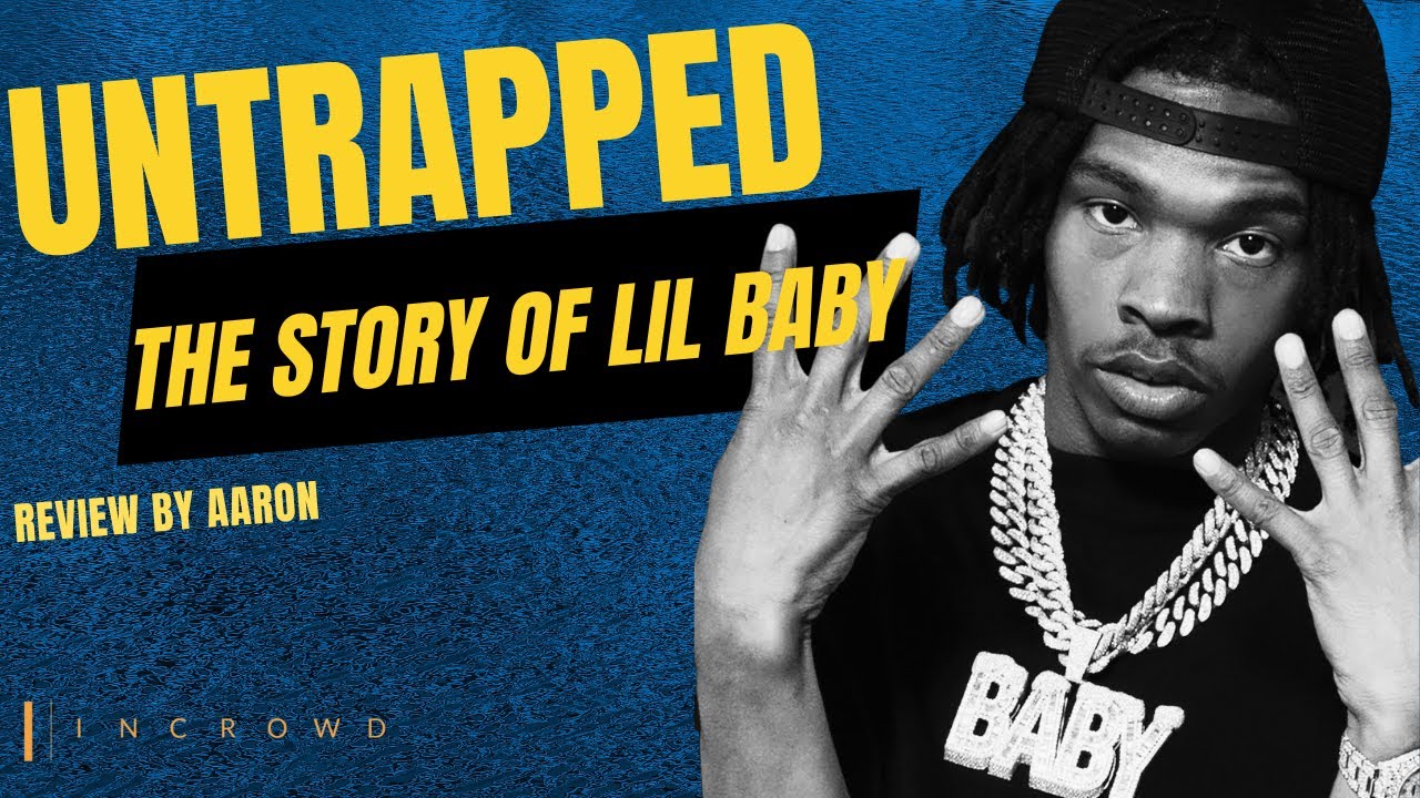 InCrowd Reviews - Untrapped The Story of Lil Baby - YouTube