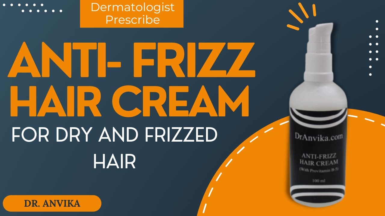 How To Choose Anti-frizz Hair Cream? || Dry And Frizzy Hair ...