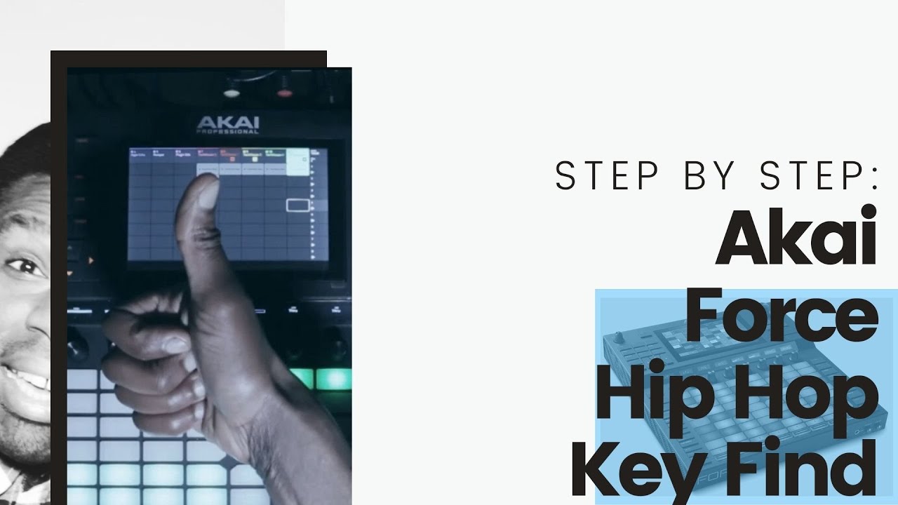 Akai Force: Step by Step - Hip Hop Find Key - YouTube