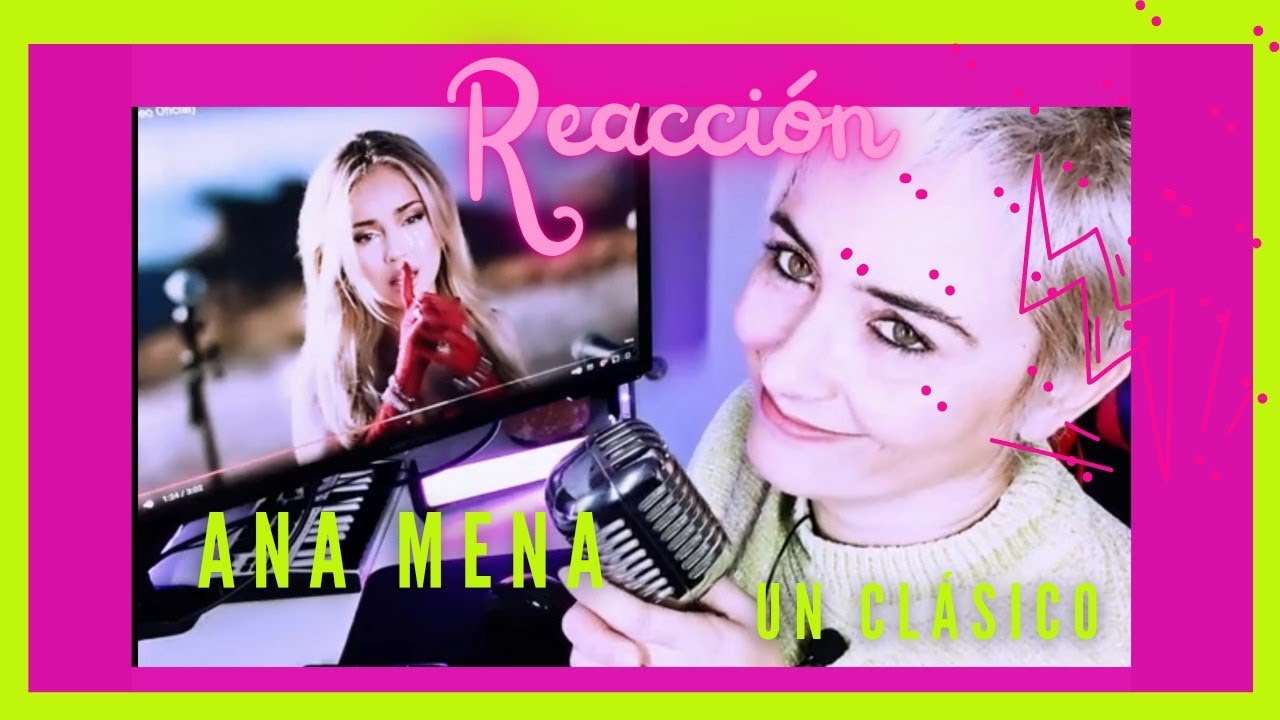 REACCIÓN a Ana Mena - Un Clásico (Video Oficial) - YouTube