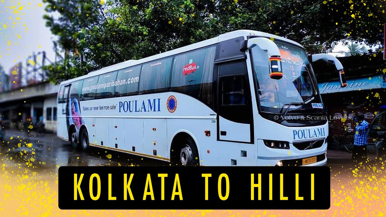 Kolkata to Hilli Bus Review | Poulami Paribahan | B11R Volvo - YouTube