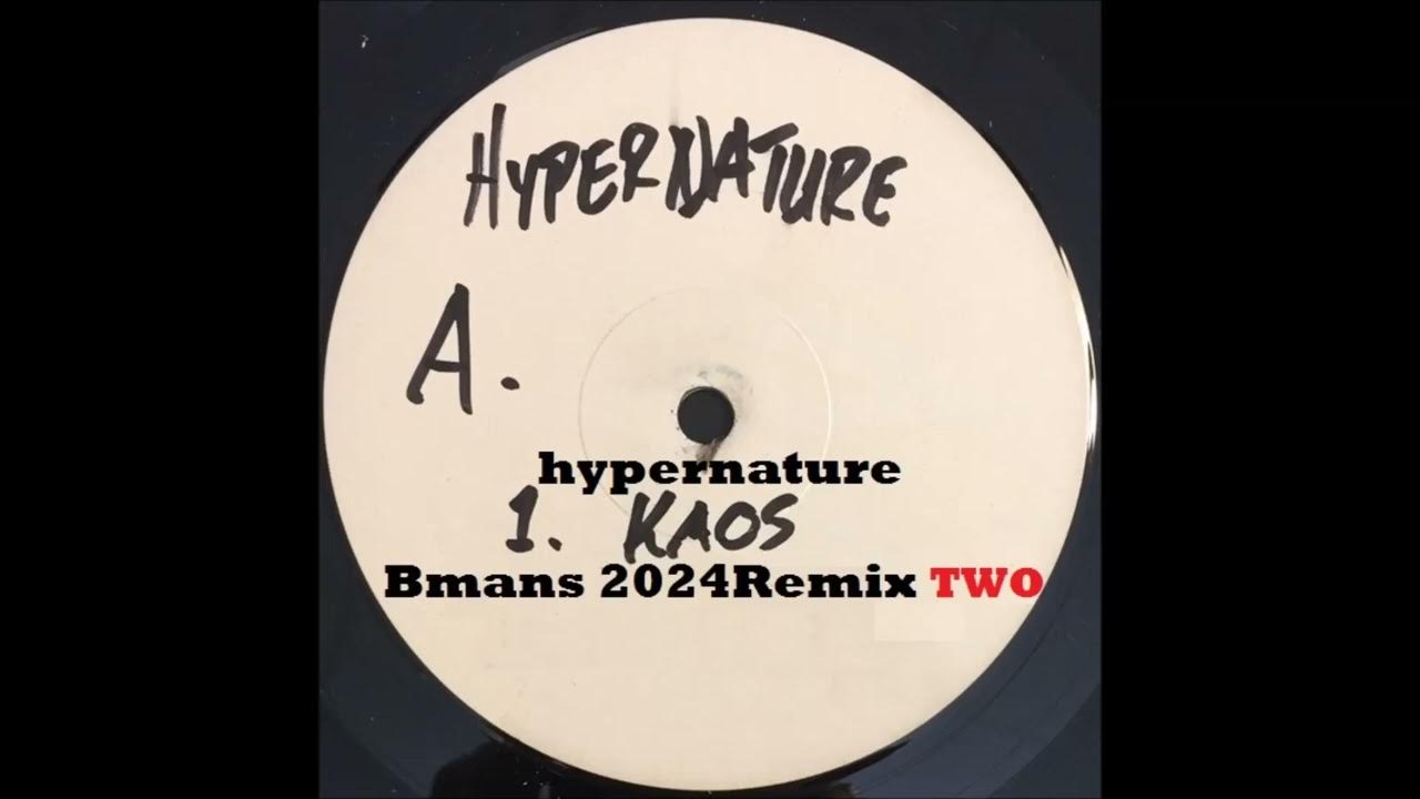 Hypernature - Kaos [Bmans 2024RemixTWO] - YouTube