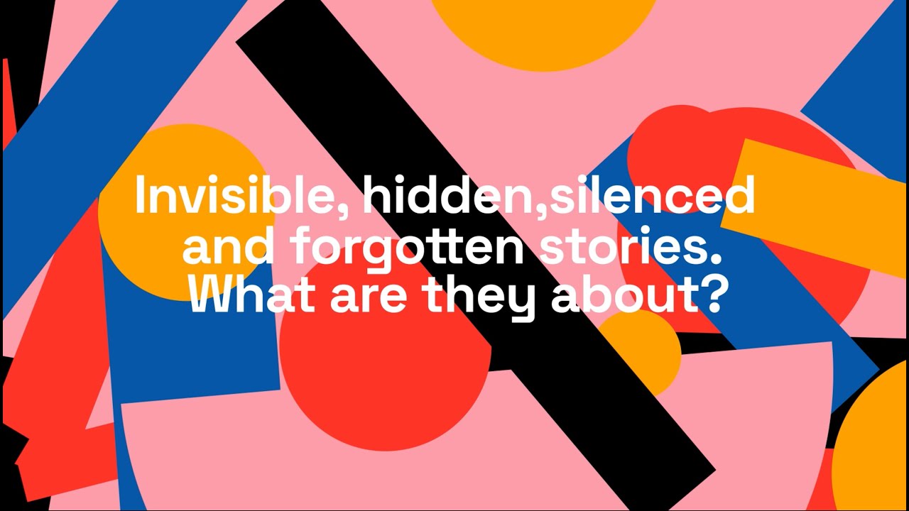 06 Invisible, hidden, silenced and forgotten stories. What are they ...