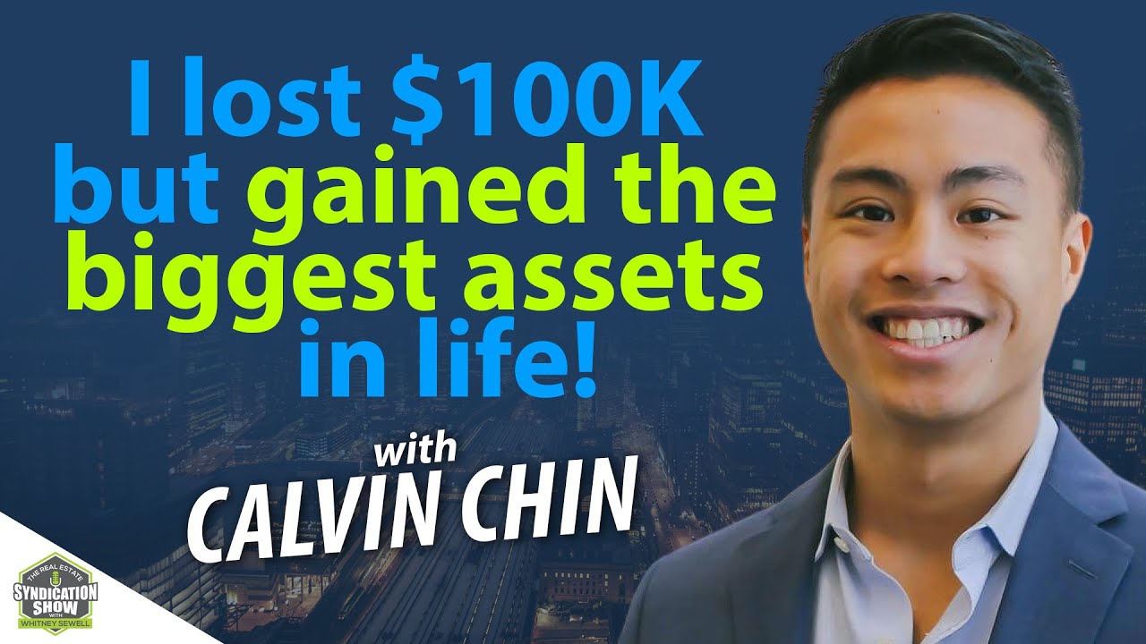 I Lost $100K But Gained the Biggest Assets in Life with Calvin Chin ...