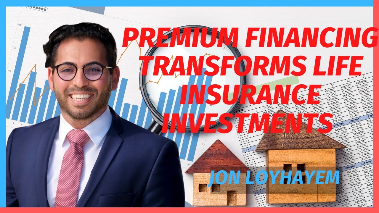 Premium Financing Transforms Life Insurance Investments with Jon ...