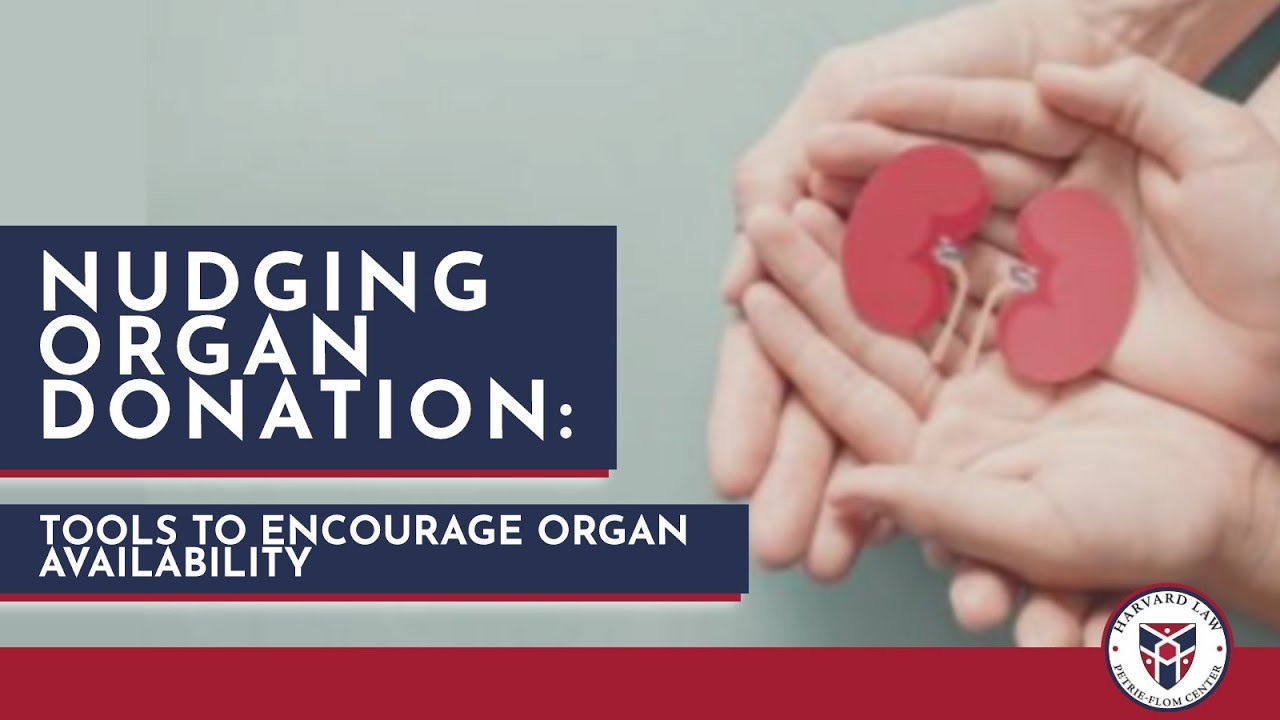 Nudging Organ Donation: Tools to Encourage Organ Availability - YouTube