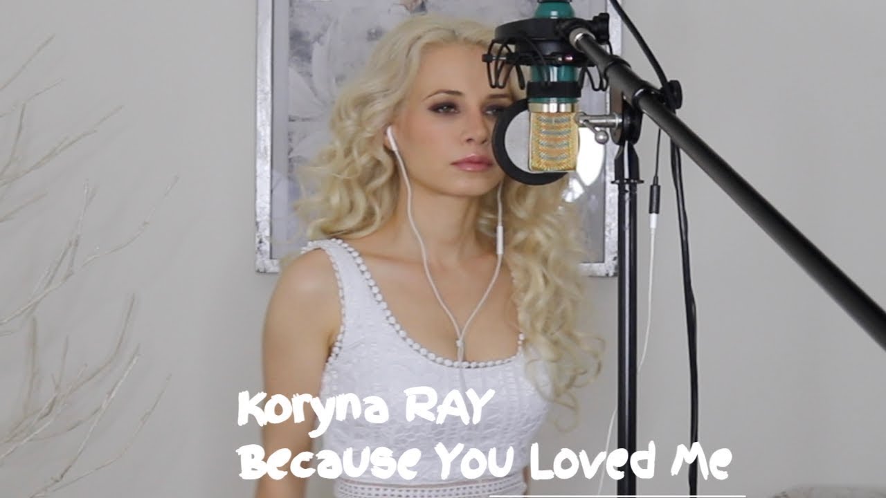 Because You Loved Me - KORYNA RAY | Original Song - YouTube