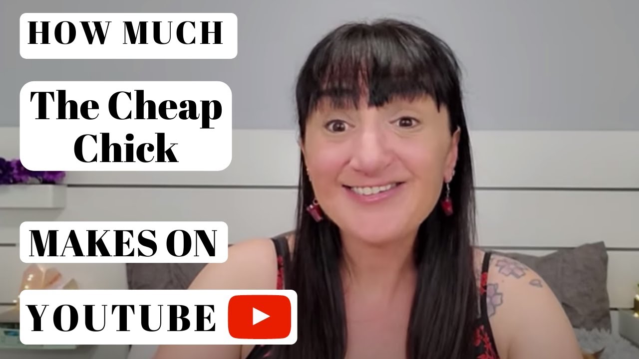 The Cheap Chick How much The Cheap Chick makes on Youtube - YouTube