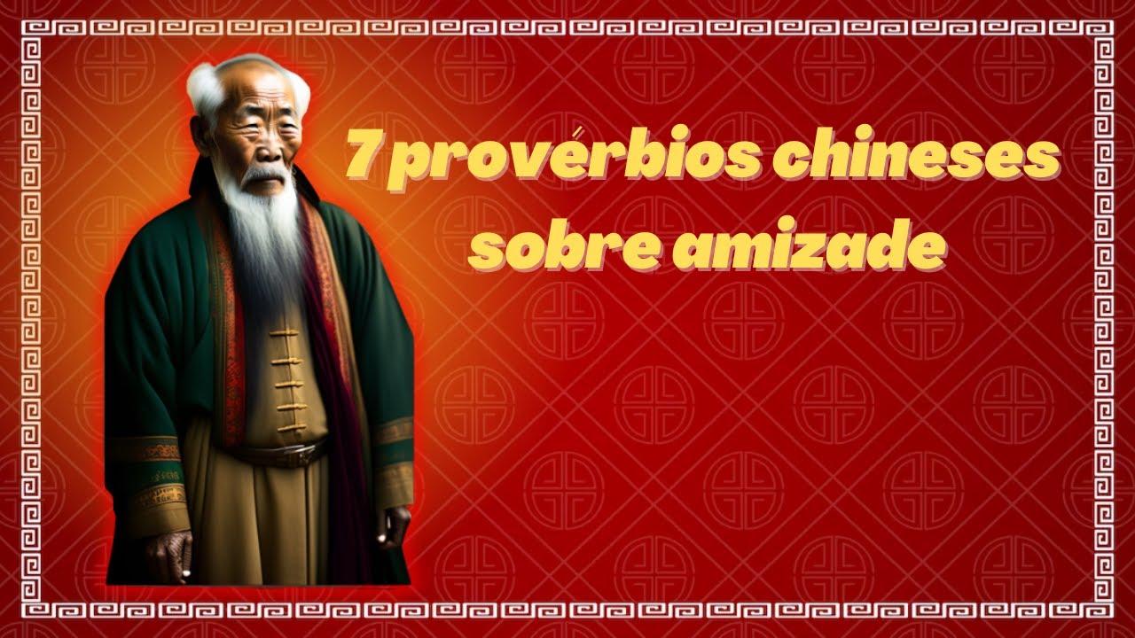 Provérbios Chineses sobre Amizade: Reflexões Sábias para Fortalecer ...