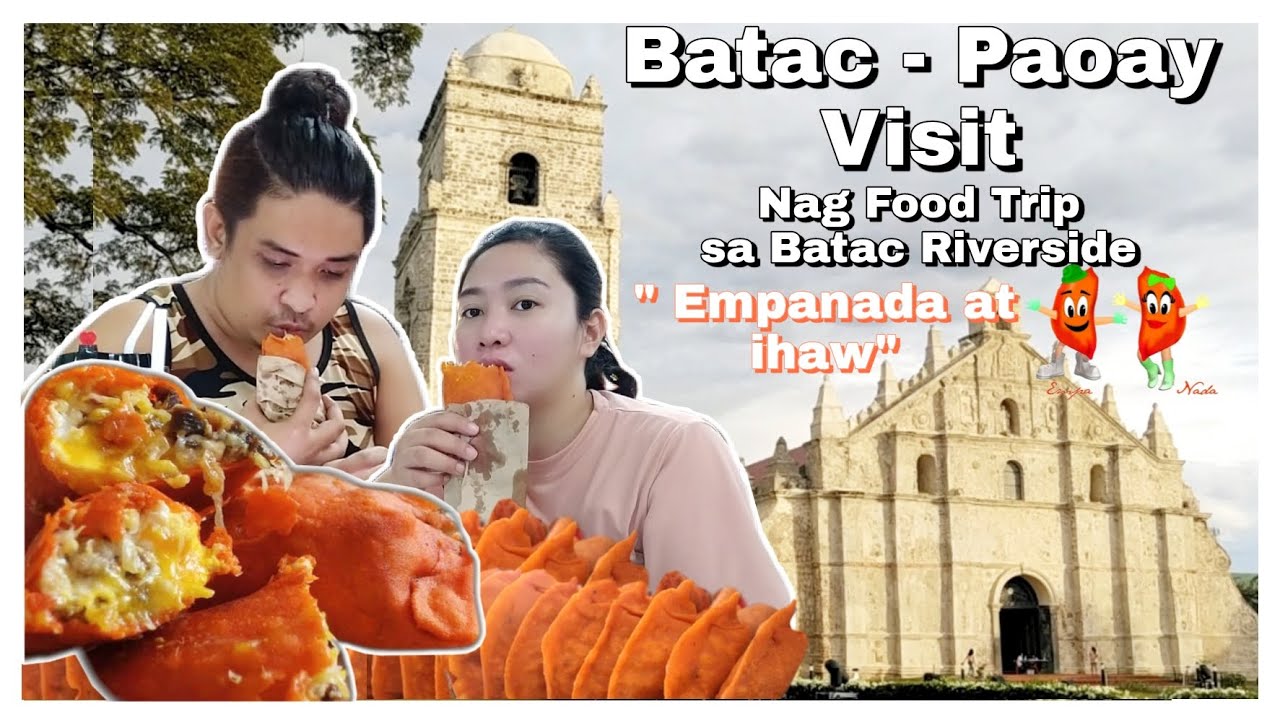 PAOAY CHURCH VISIT| KAIN TAYO NG SPECIAL EMPANADA AT INIHAW SA ...