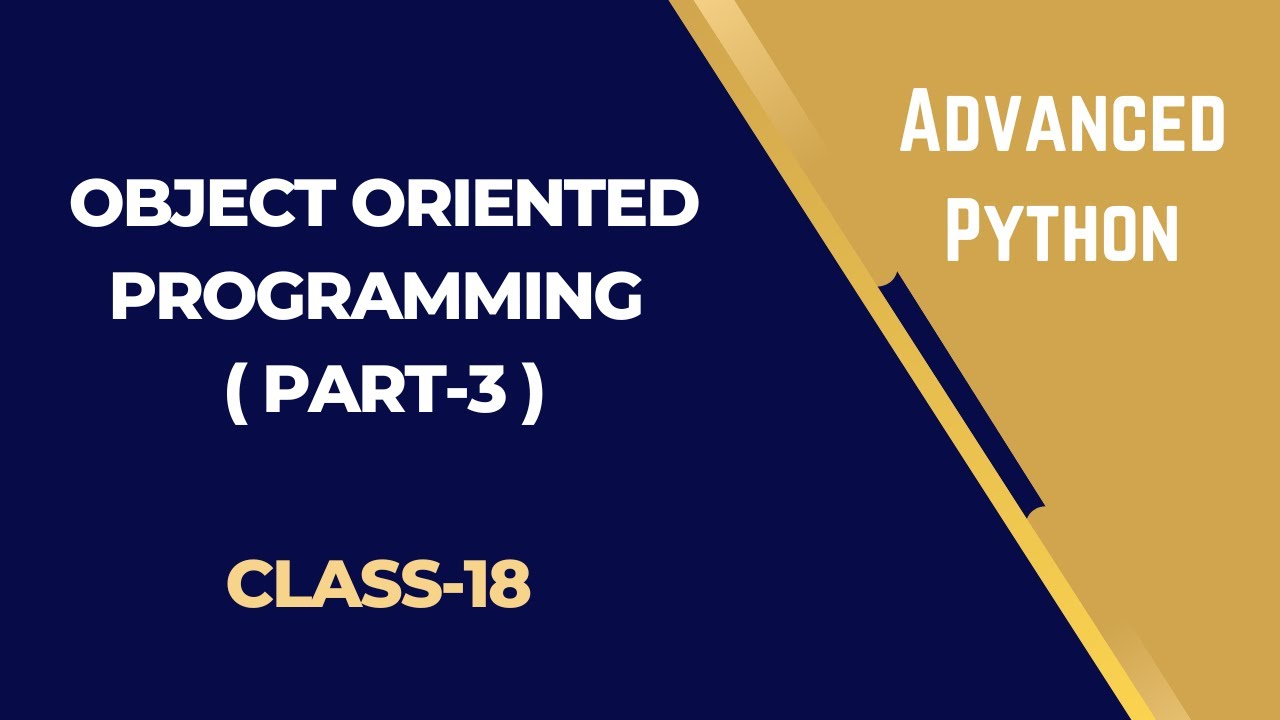 Python Class 18 Object Oriented Programming Part 3 Youtube 