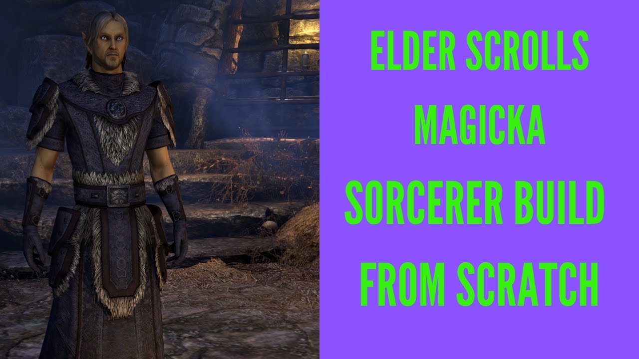 ESO - Magicka Sorcerer build from scratch. - YouTube