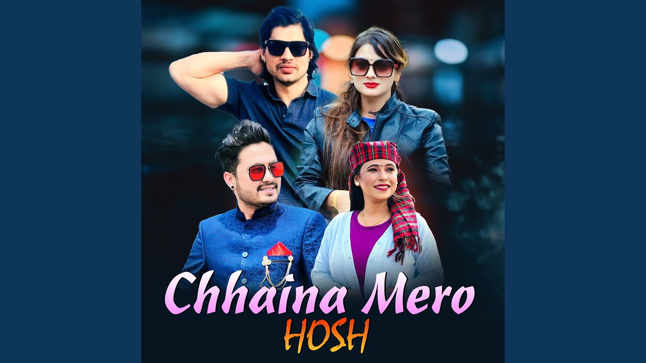 Chhaina Mero Hosh - YouTube